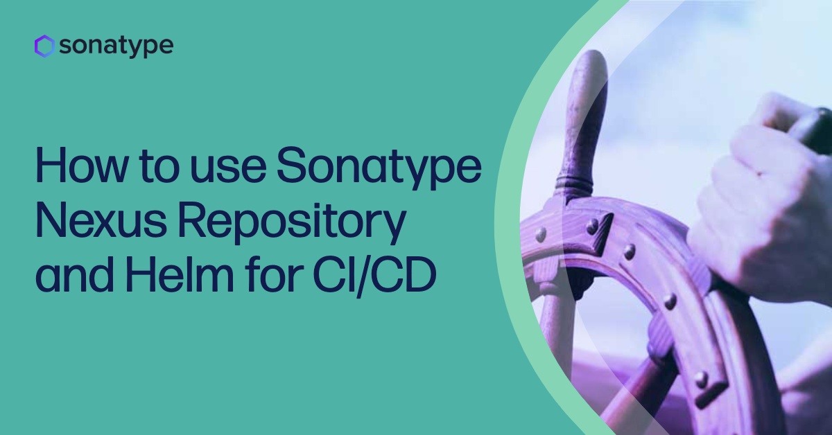 Sonatype Nexus Repository and Helm for CI/CD | How-To Guide
